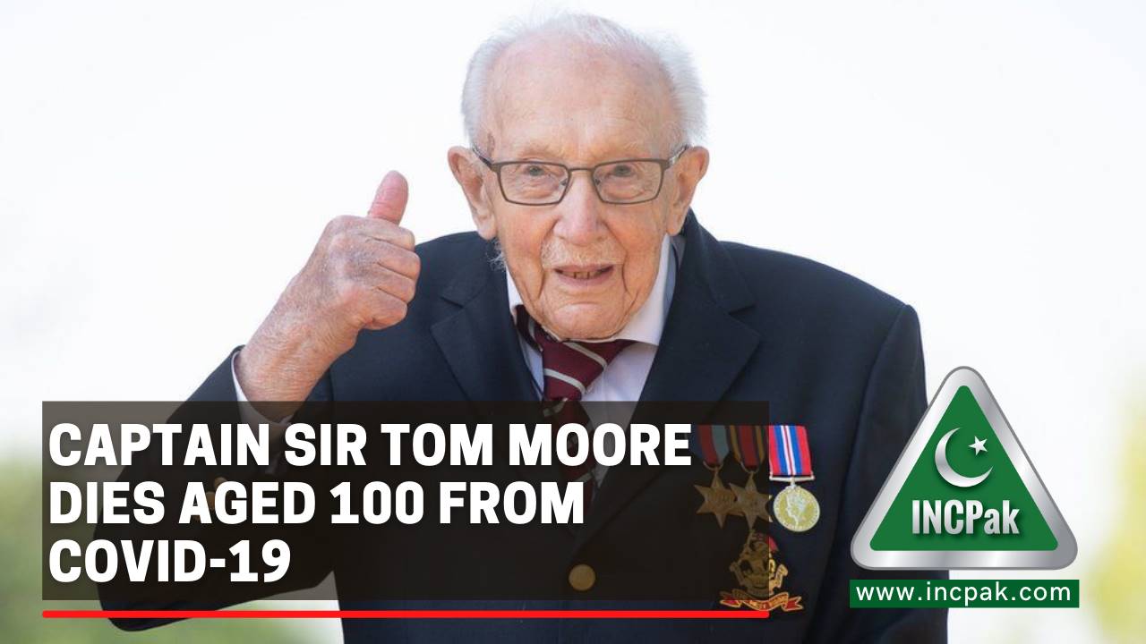 Captain Sir Tom Moore dies aged 100 from COVID-19 - INCPak