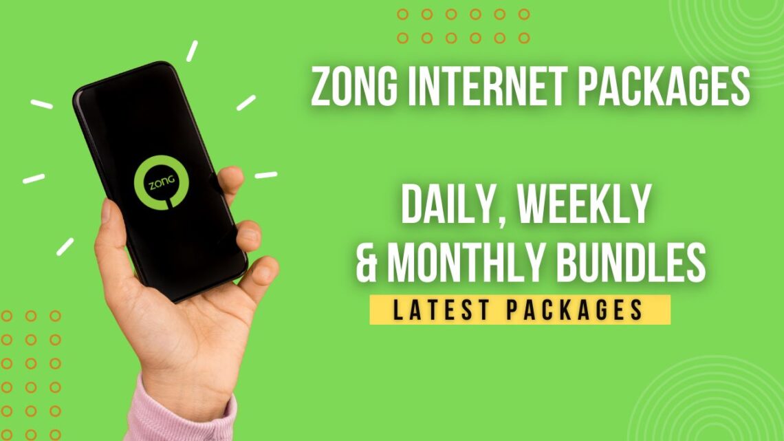 Zong Internet Packages - Daily, Weekly & Monthly Bundles