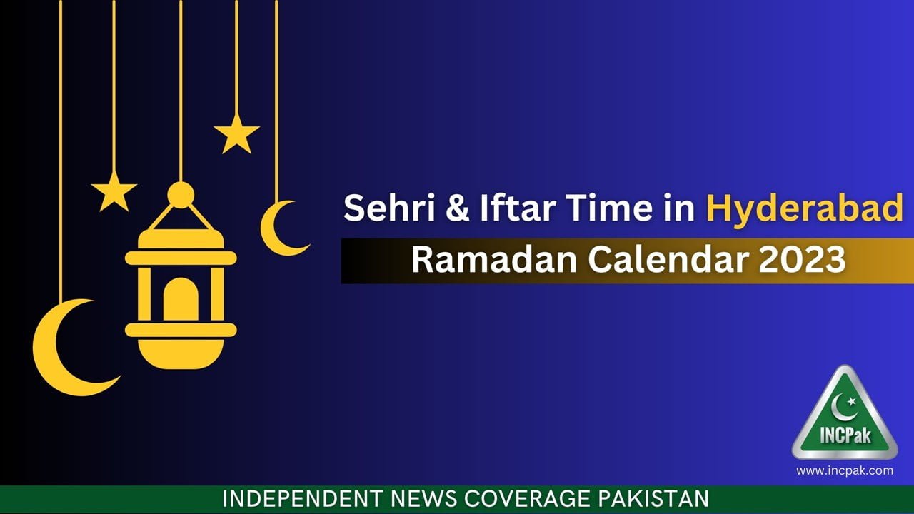 Hyderabad Sehri and Iftar Time – Ramadan Calendar 2023 - INCPak