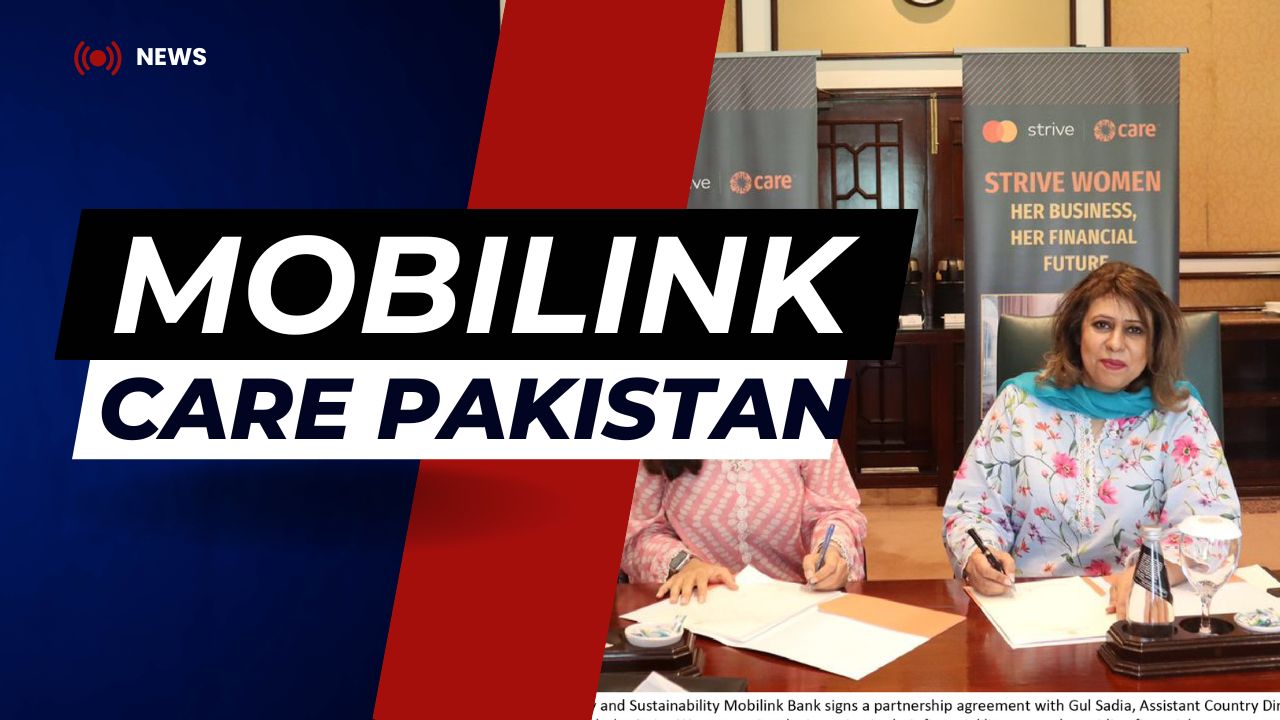 Mobilink Bank and CARE Pakistan join forces to empower 50,000 women
